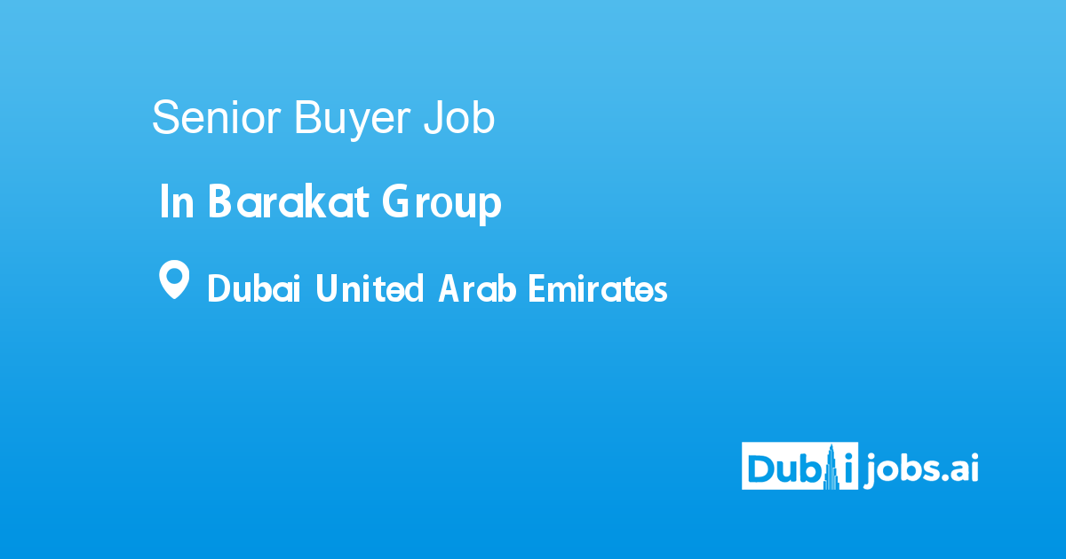 Senior Buyer job in Barakat Group in Dubai United Arab Emirates - Ref. 1986