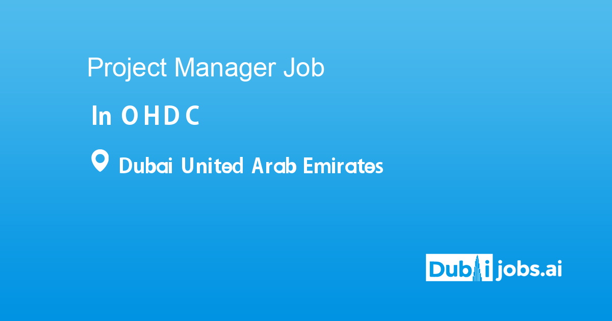Project Manager job in OHDC in Dubai United Arab Emirates - Ref. 2327