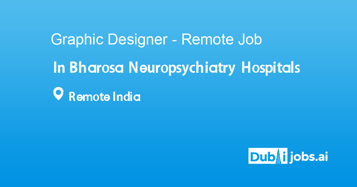 Graphic Designer - Remote job in Bharosa Neuropsychiatry Hospitals in ...