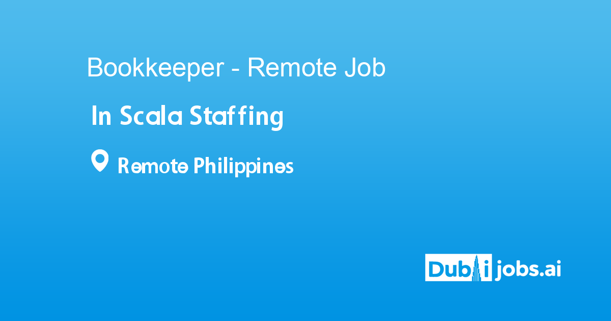 Bookkeeper - Remote job in Scala Staffing in Remote Philippines - Ref. 2407