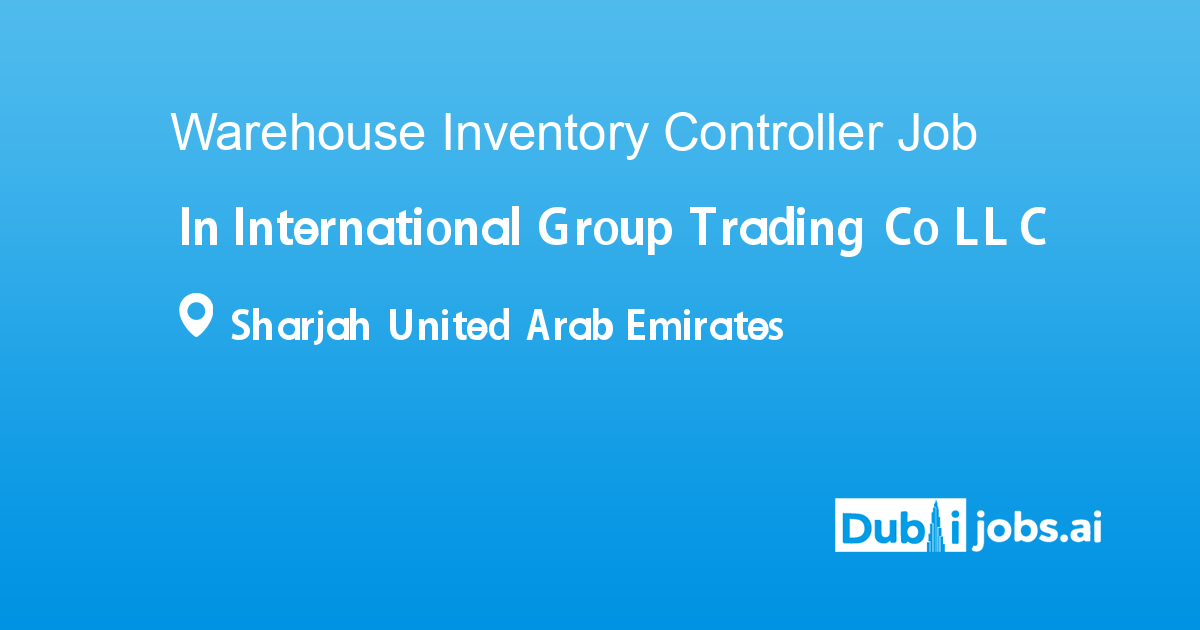Warehouse Inventory Controller job in International Group Trading Co ...